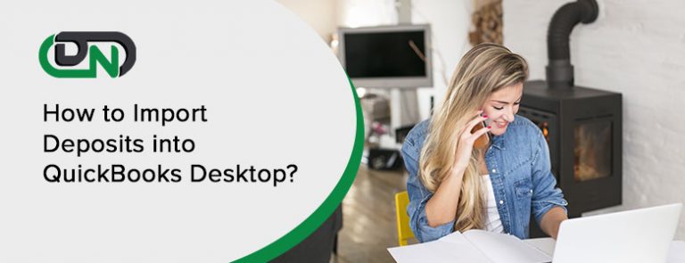 How to Import Deposits into QuickBooks Desktop?