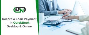 How to Record a Loan Payment in QuickBooks Desktop/Online?
