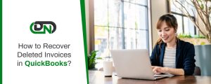 How to Recover Deleted Invoices in QuickBooks Online?