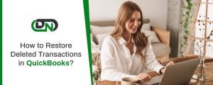 How to Restore Deleted Transactions in QuickBooks?