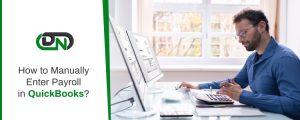 How to Manually Enter Payroll in QuickBooks Desktop & Online?