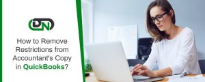 How to Remove Accountant's Copy Restrictions QuickBooks?