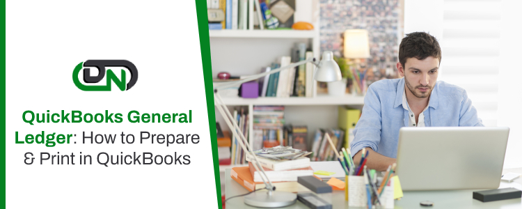 QuickBooks General Ledger How To Prepare Print In QuickBooks