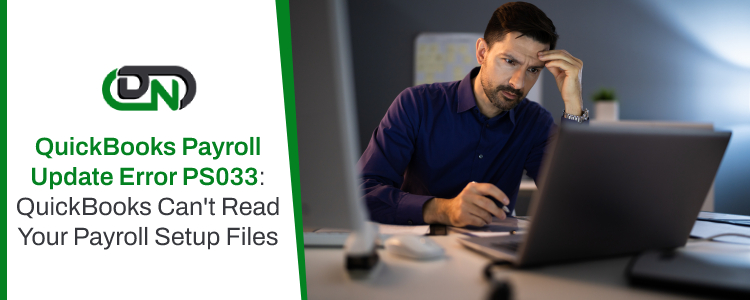 Fix QuickBooks Error PS033: Can't Read Payroll Setup Files