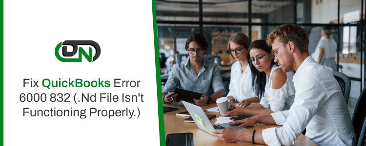 How to Fix QuickBooks Error 6000 832 (.ND file doesn't work right)