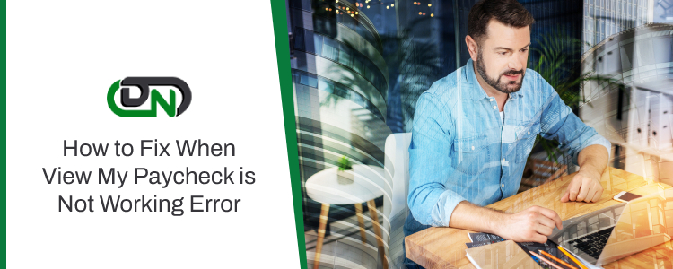 How to Fix When View My Paycheck is Not Working Error