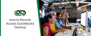 How to Access QuickBooks Desktop Remotely: Remote Access QuickBooks
