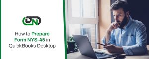 How to Prepare Form NYS-45 in QuickBooks Desktop (Pro, Premier, Enterprise)