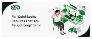 How to Fix “QuickBooks Requires That You Reboot Loop” Error?