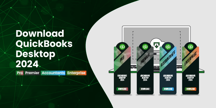 Download QuickBooks Desktop 2024: Pro, Premier, Accountants & Enterprise